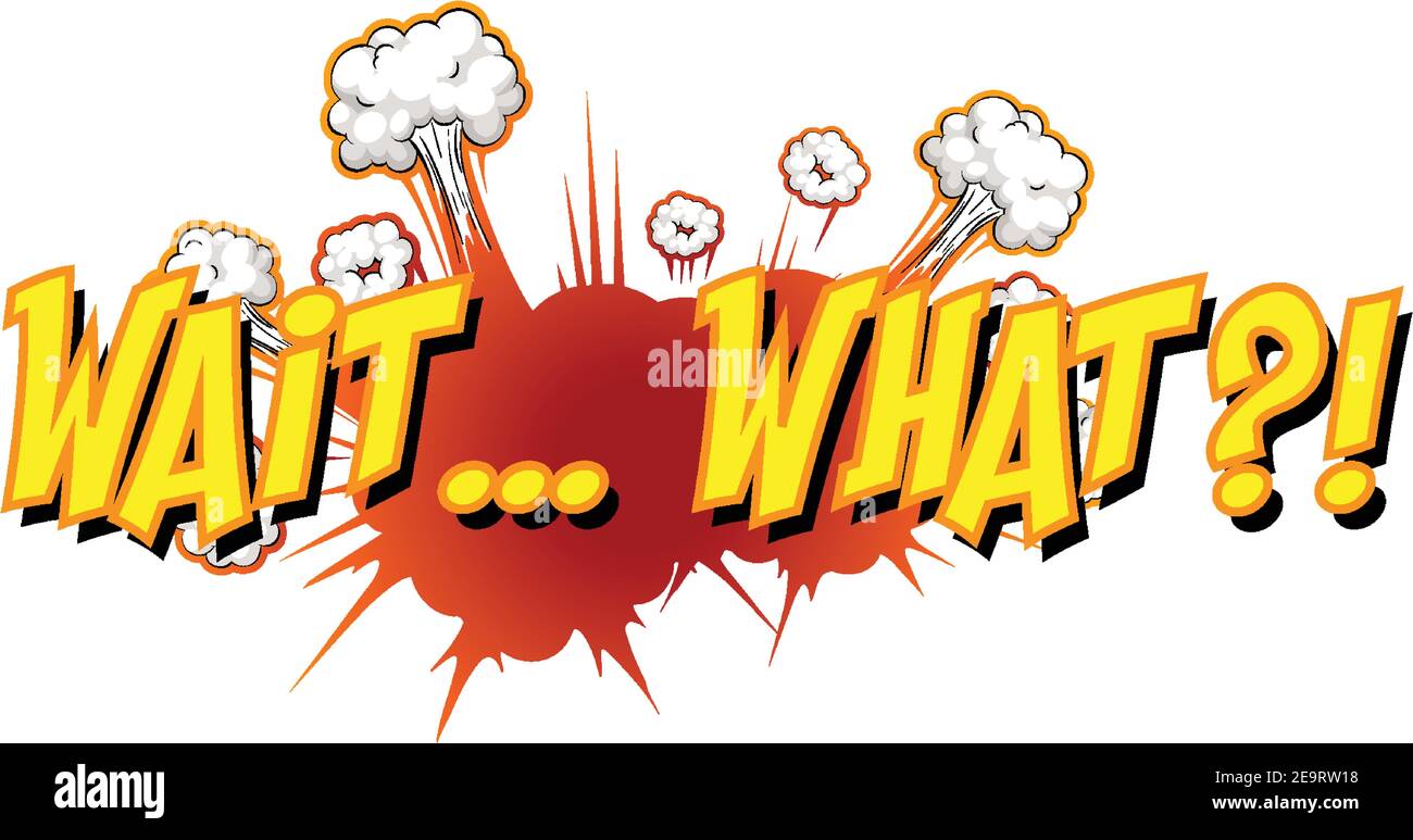 Comic speech bubble with wait what text illustration Stock Vector Image ...