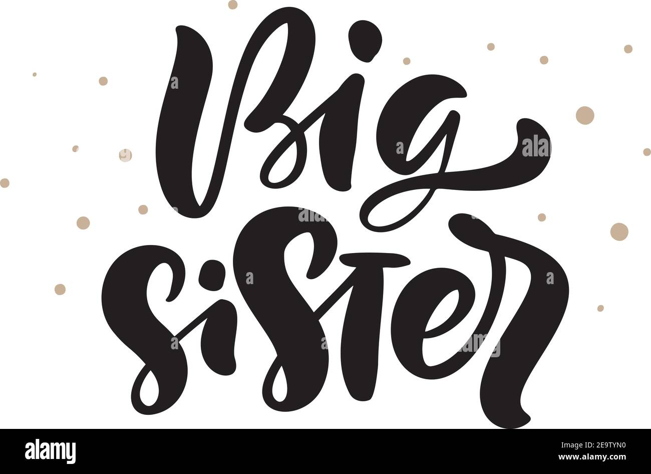 Vector Hand drawn lettering calligraphy text Big Sister on white ...