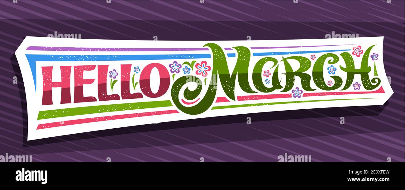 Vector banner Hello March, white modern label with curly calligraphic ...