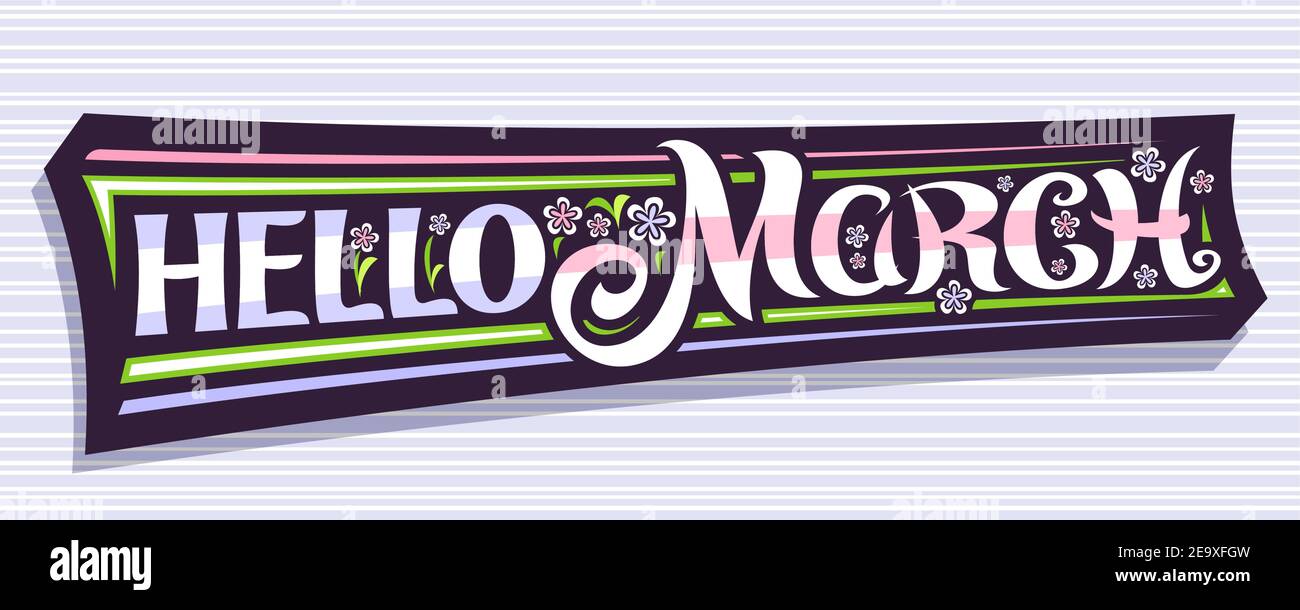 Vector banner Hello March, dark modern label with curly calligraphic ...