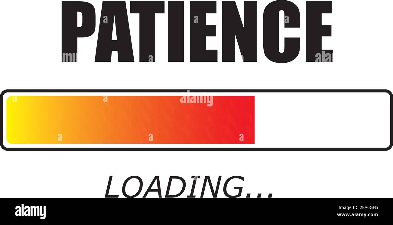 Patience is loading. Do not lose your nerves. Funny vector illustration ...