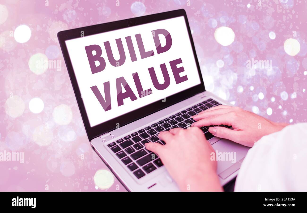 Text Sign Showing Build Value Business Photo Text Efficient Enough Way That It Will Generate