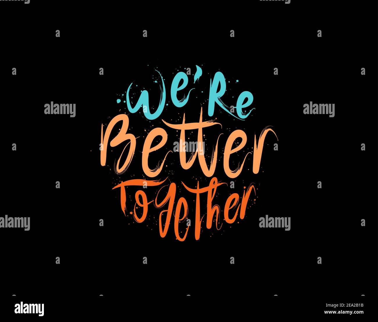We're Better Together lettering Text on black background in vector illustration Stock Vector ...