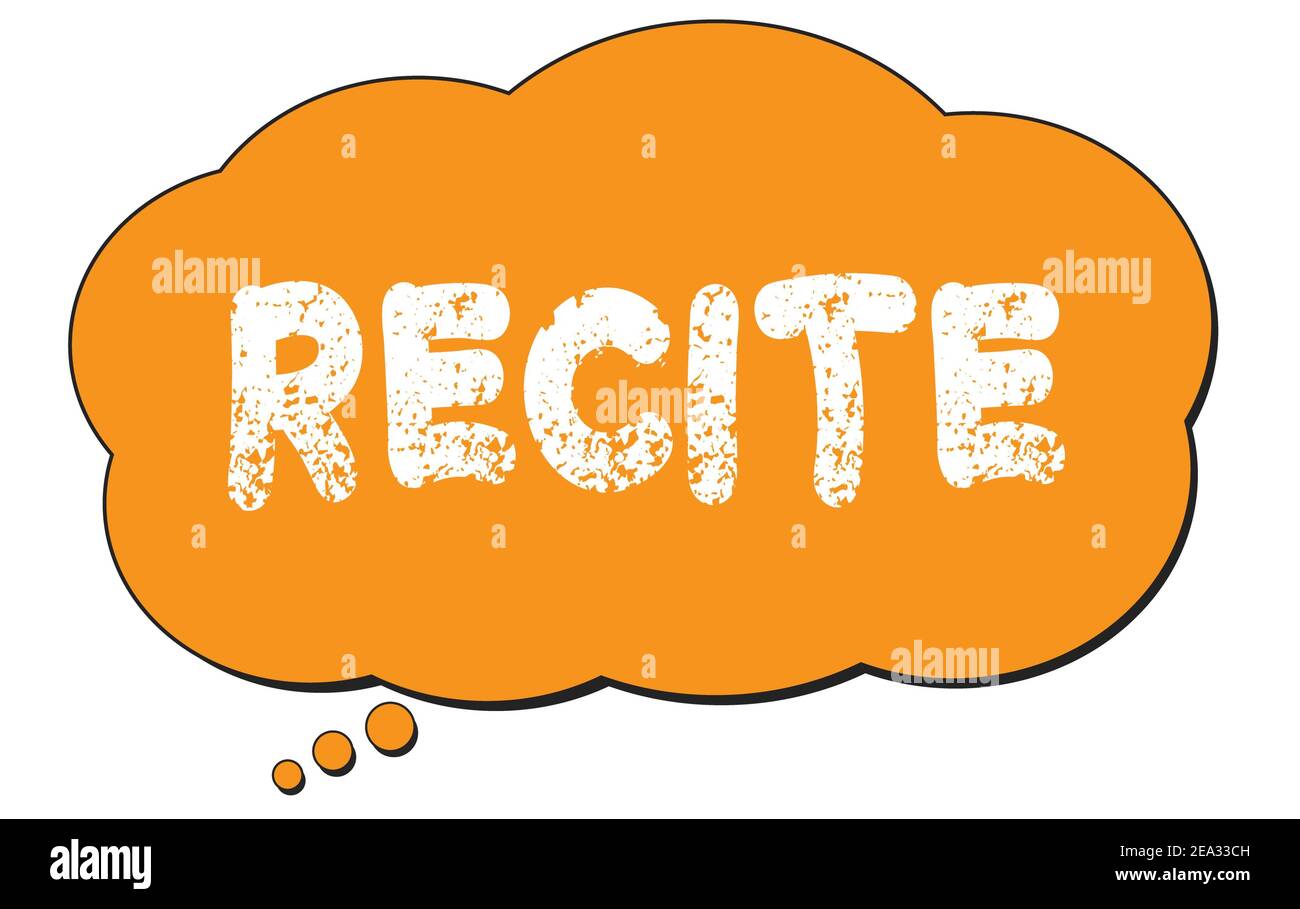RECITE text written on an orange thought cloud bubble Stock Photo - Alamy