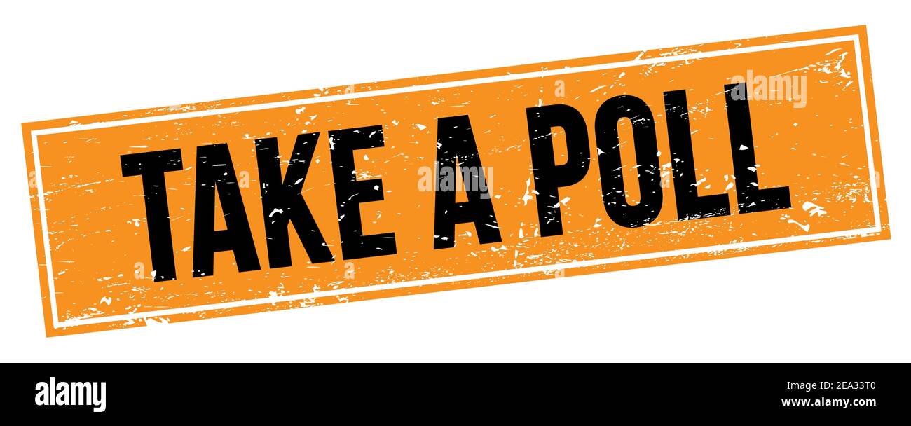 TAKE A POLL text on black orange grungy rectangle stamp sign Stock ...