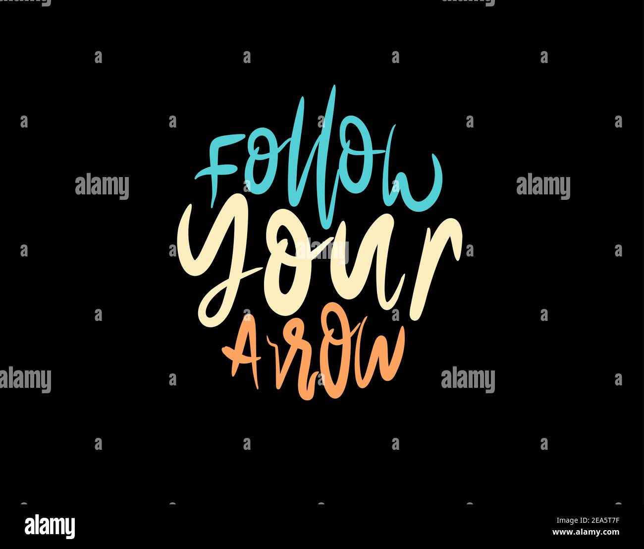 Follow Your Arrow lettering Text on black background in vector ...