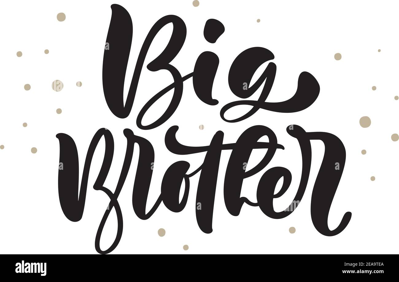 Vector Hand drawn lettering calligraphy text Big Brother on white ...