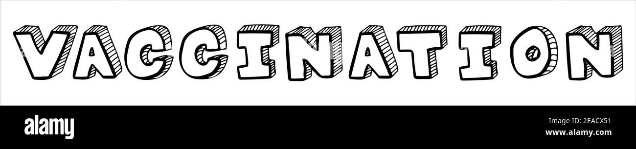 Vaccination, simple hand drawn vector lettering in black and white ...