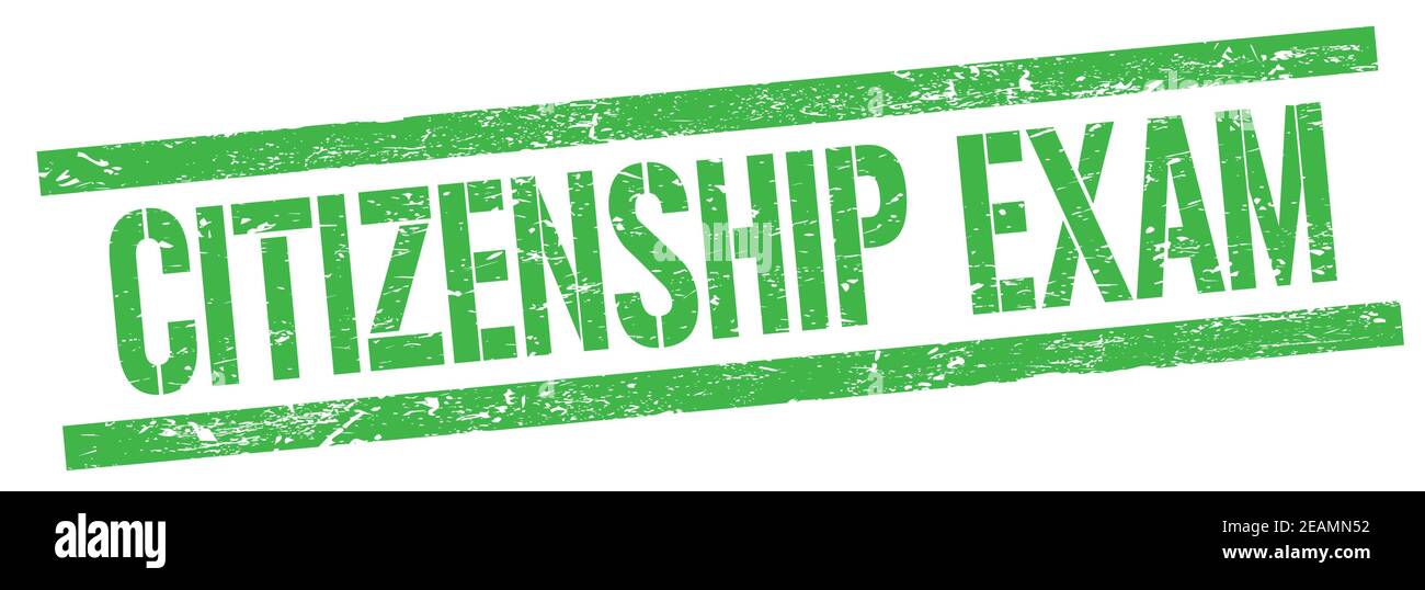 CITIZENSHIP EXAM text on green grungy rectangle stamp sign Stock Photo ...