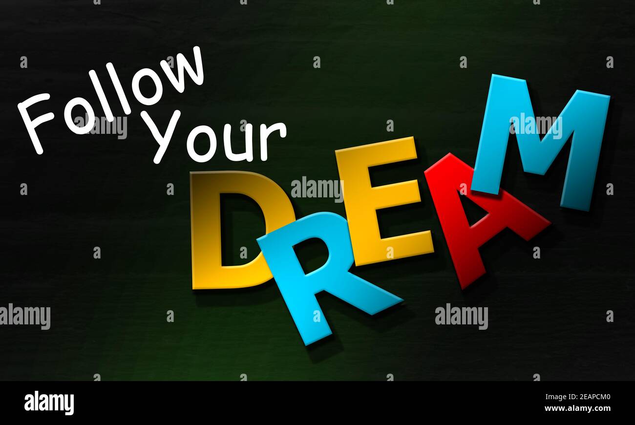 Follow your dream hi-res stock photography and images - Alamy