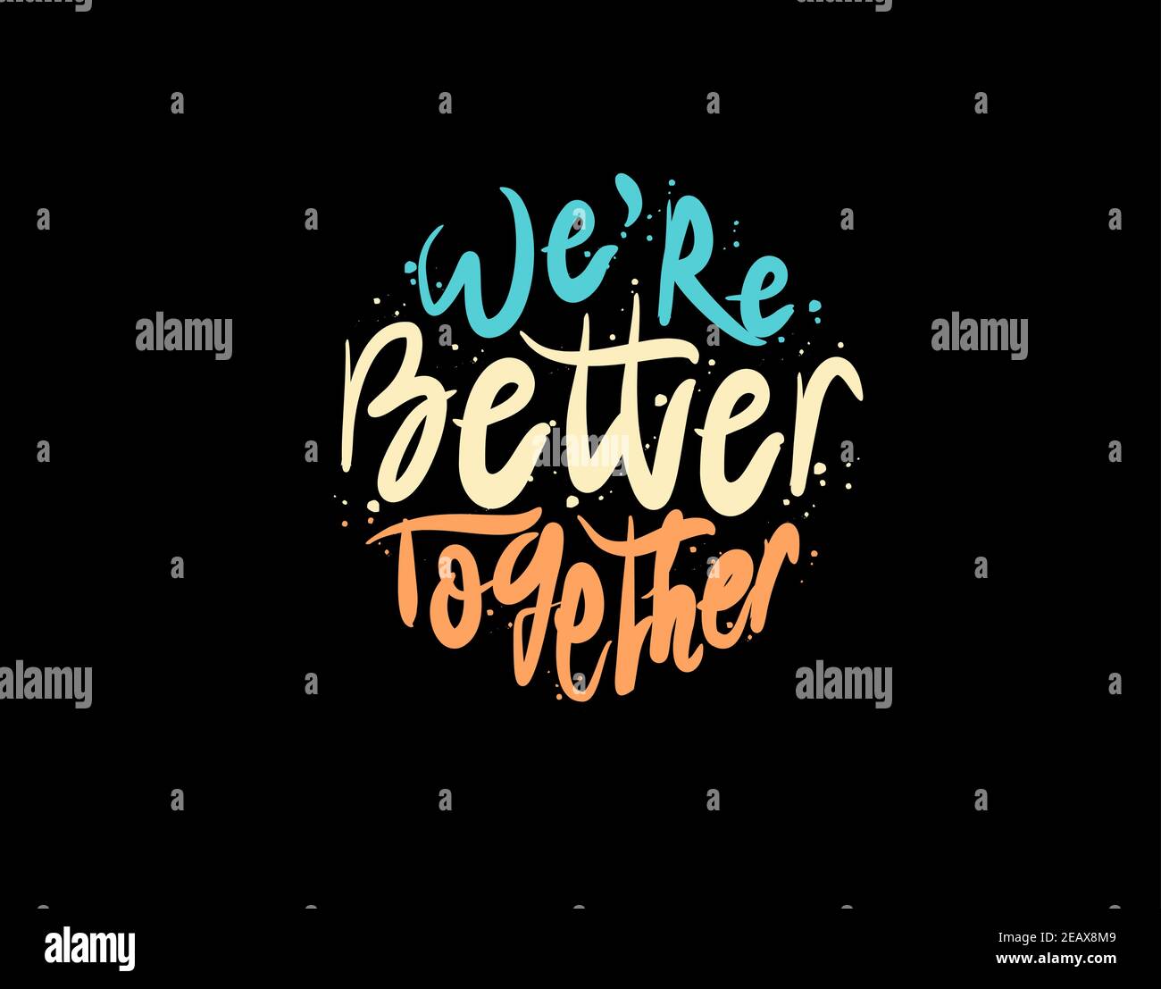 We're Better Together lettering Text on black background in vector ...