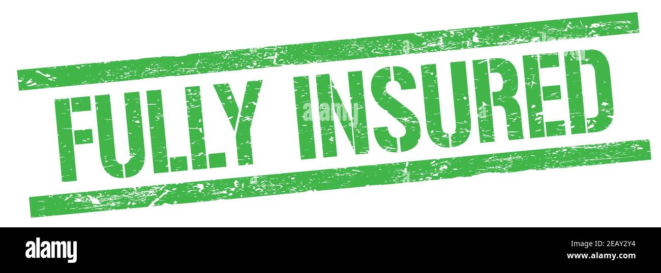FULLY INSURED text on green grungy rectangle stamp sign Stock Photo - Alamy