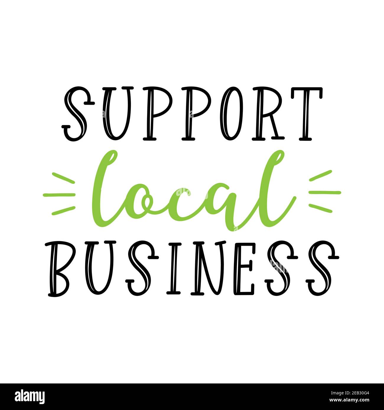 Hand sketched SUPPORT LOCAL BUSINESS quote. Lettering for banner ...