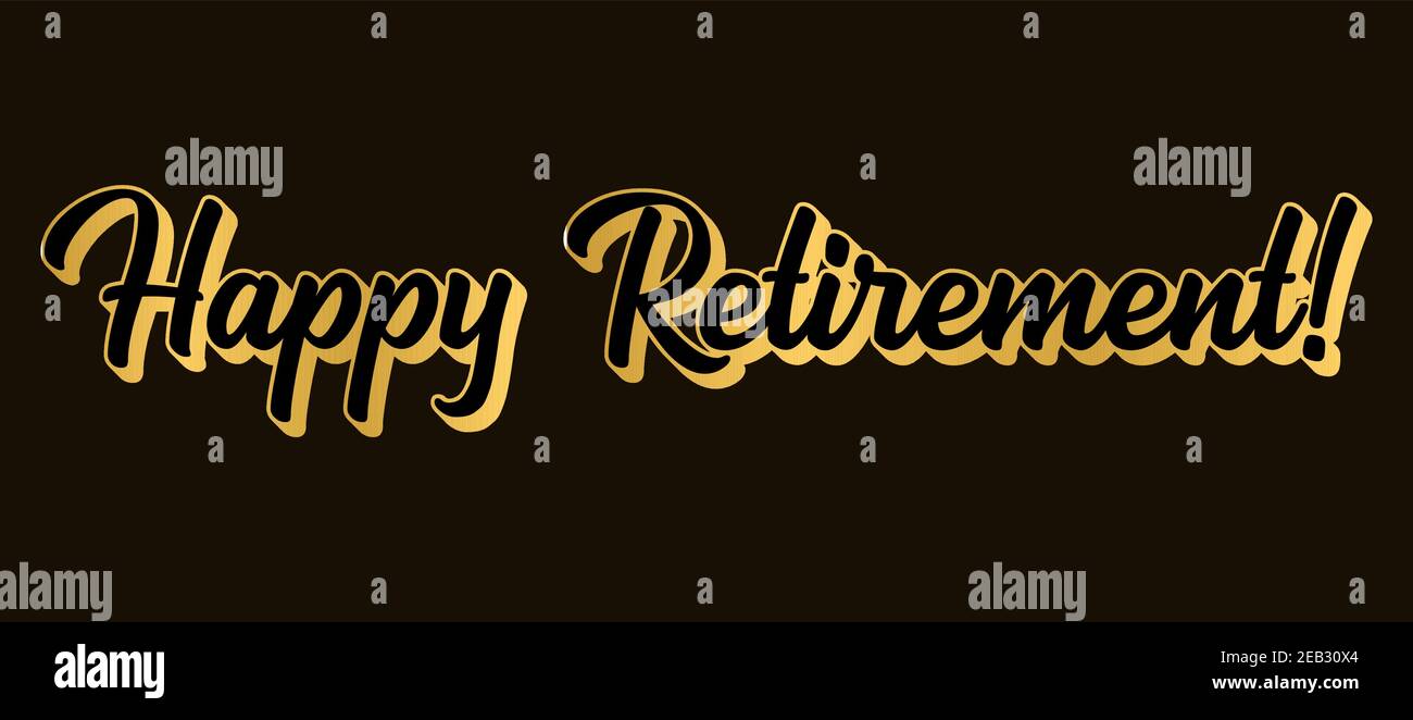 Hand sketched HAPPY RETIREMENT quote in gold. 3D Lettering for poster ...
