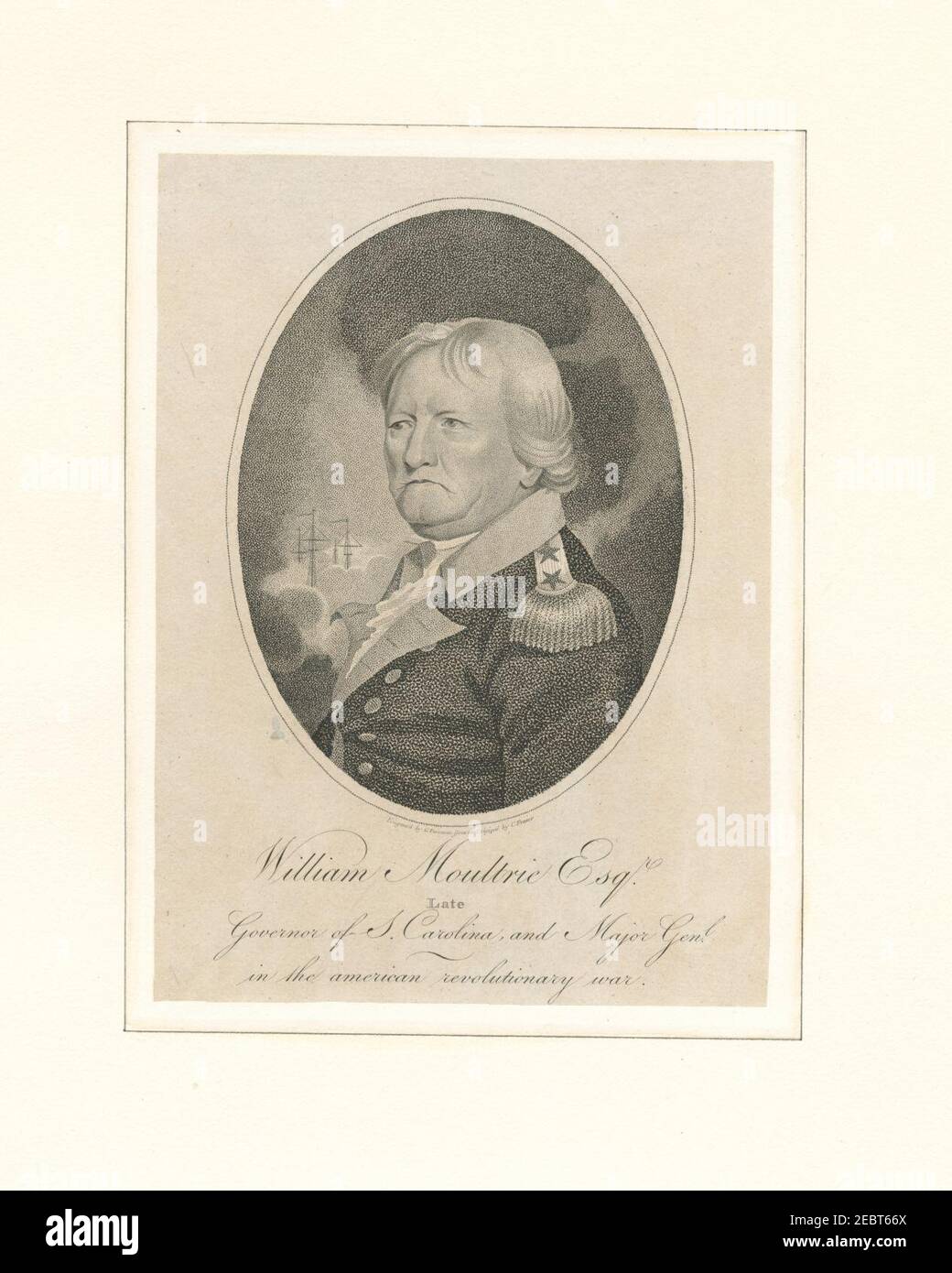 William Moultrie Esqr. Late Governor of S. Carolina, and Major Genl. in ...