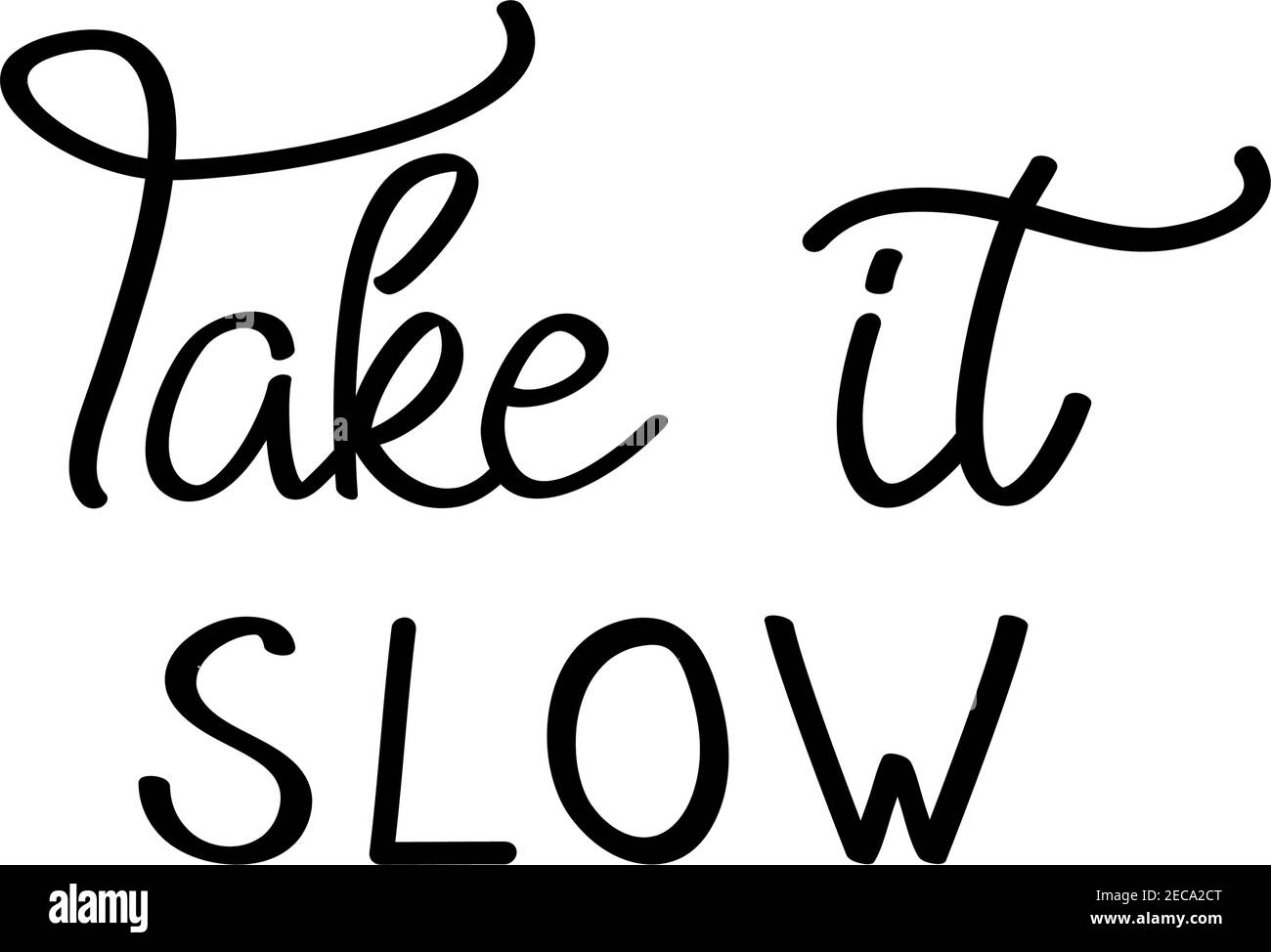 Take it slow cute vector text. Handwritten quote. Greeting card writing. Isolated Stock Vector ...