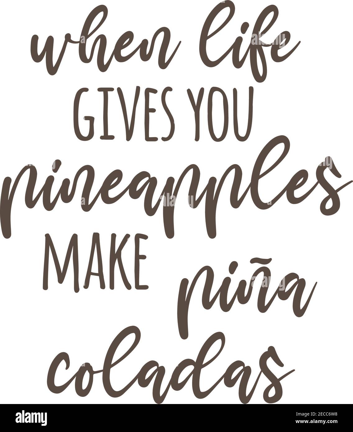 When life gives you pineapples make pina coladas vector illustration ...