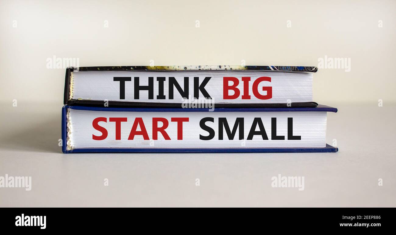 Think big start small symbol. Concept words 'Think big start small' on ...