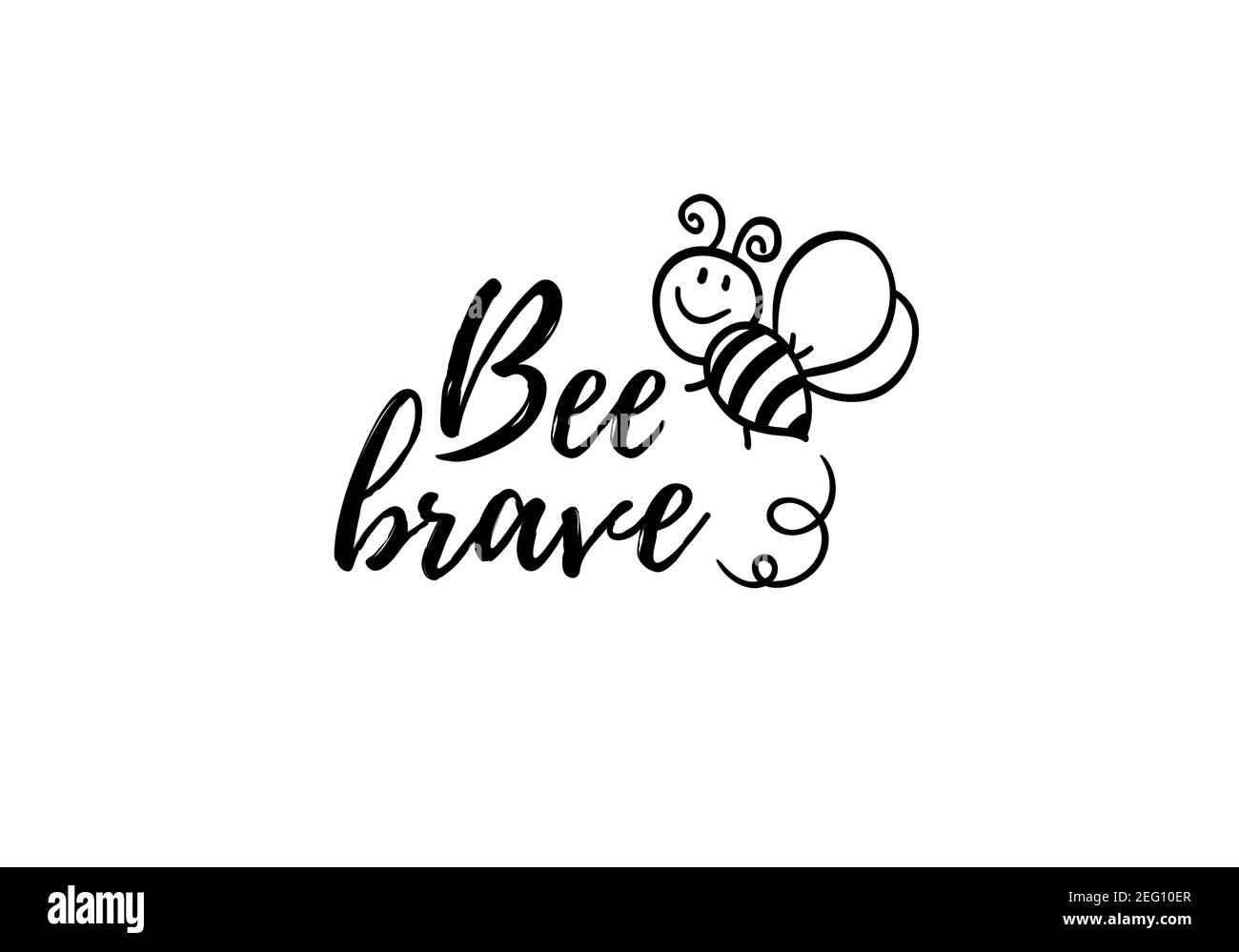 Bee brave phrase with doodle bee on white background. Lettering poster ...