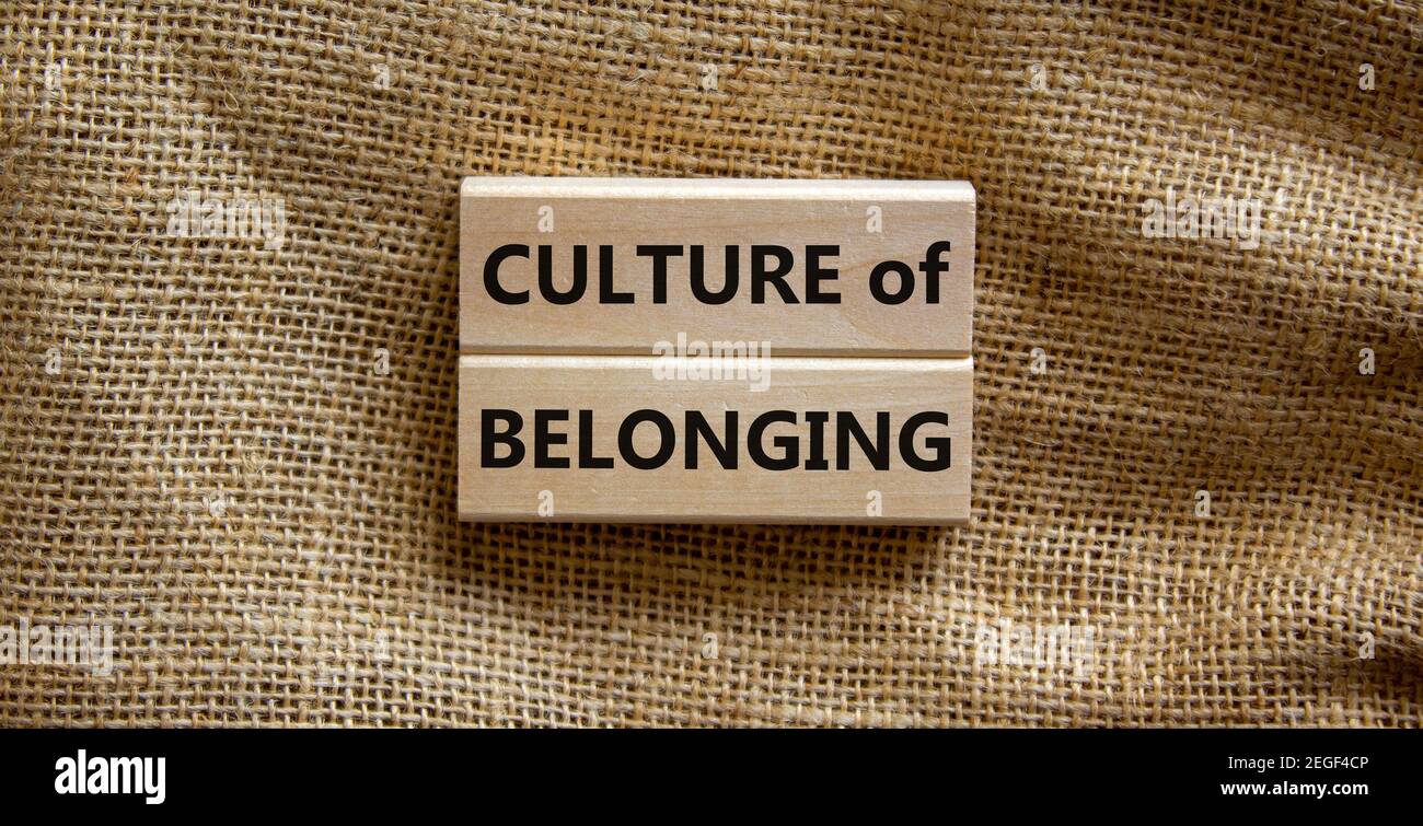 Culture of belonging symbol. Wooden blocks with words 'culture of ...