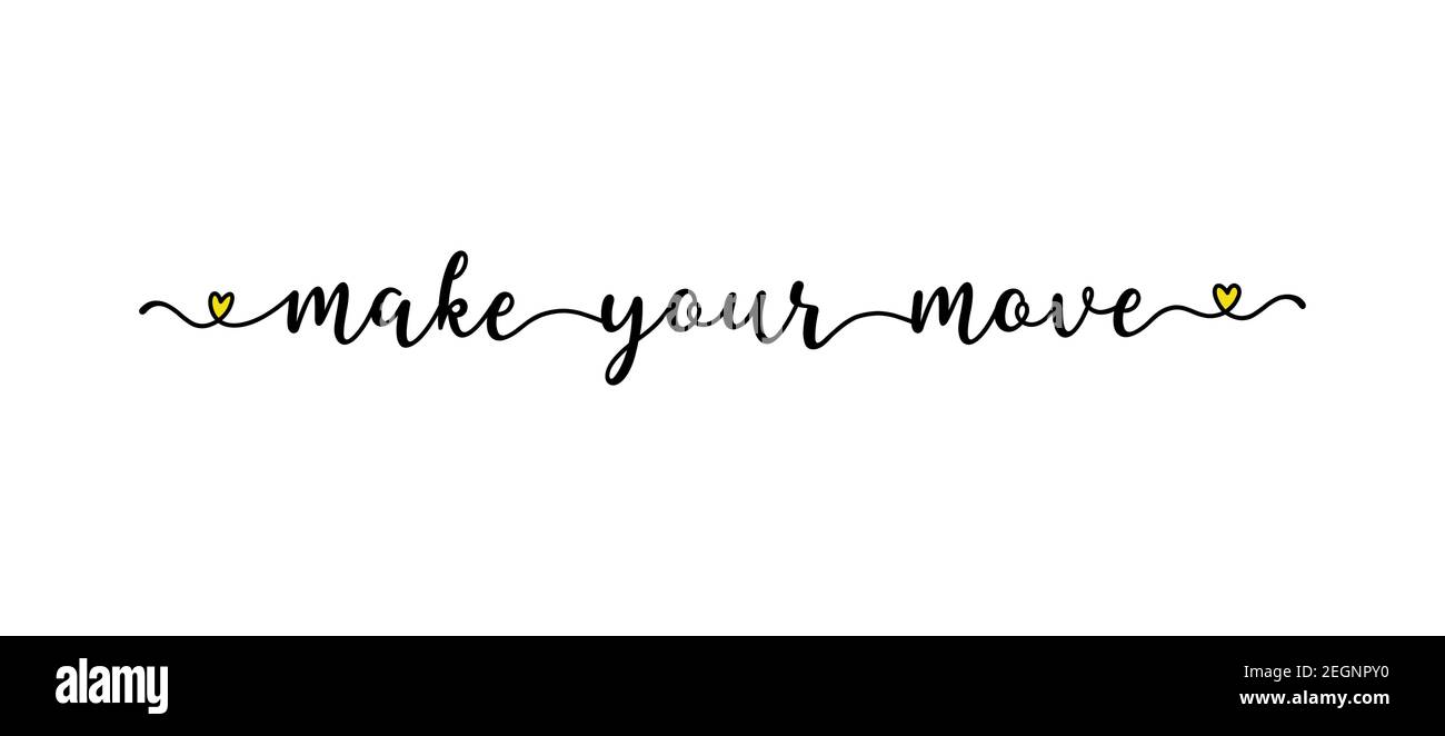 Hand sketched MAKE YOUR MOVE quote as ad, web banner. Lettering for ...