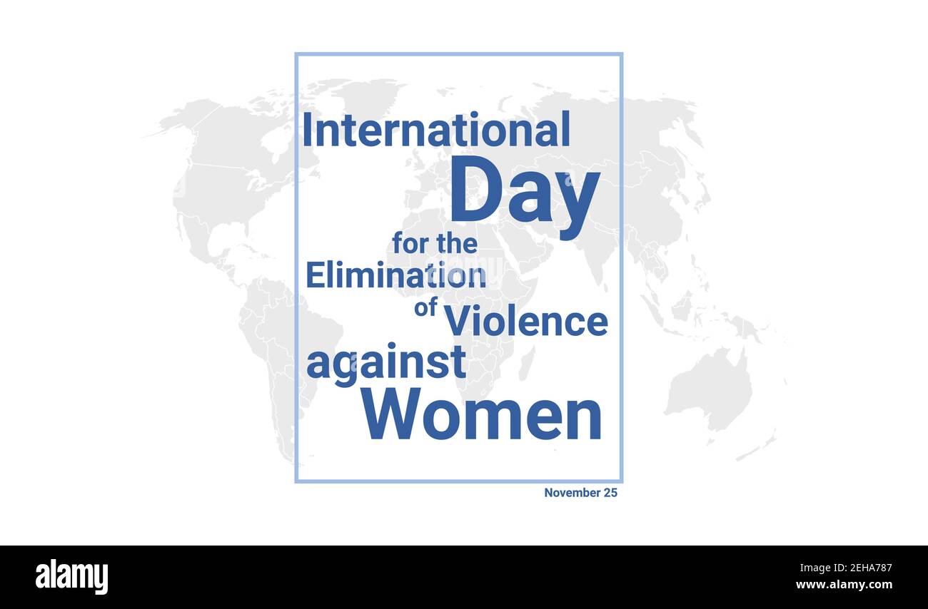 International Day for the Elimination of Violence against Women holiday ...