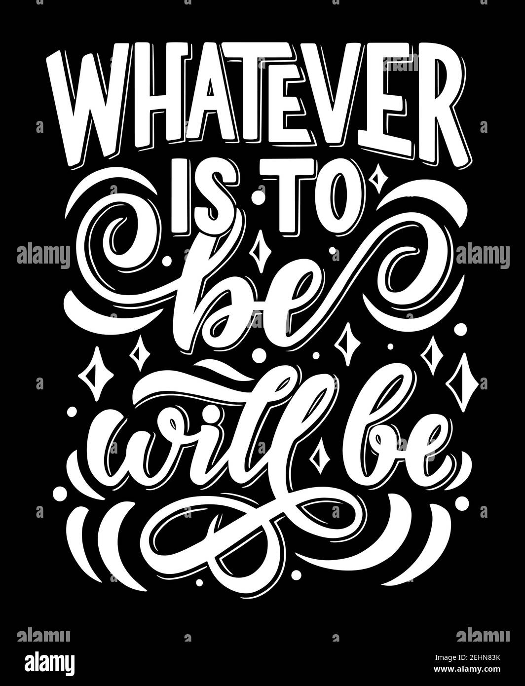 Inspiration quote or wise saying lettering for whatever is to be, will ...
