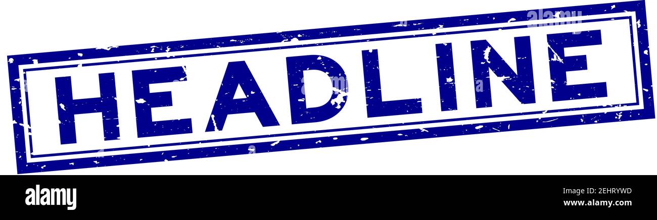 Grunge blue headline word square rubber seal stamp on white background ...