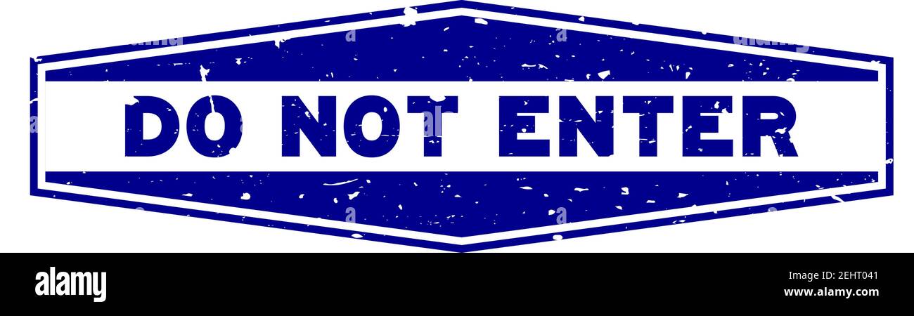 Grunge blue do not enter word hexagon rubber seal stamp on white ...