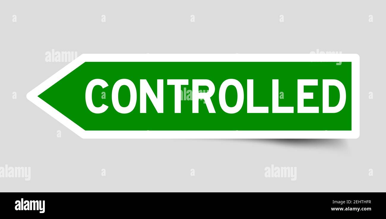 Label sticker in green color arrow shape as word controlled on white ...