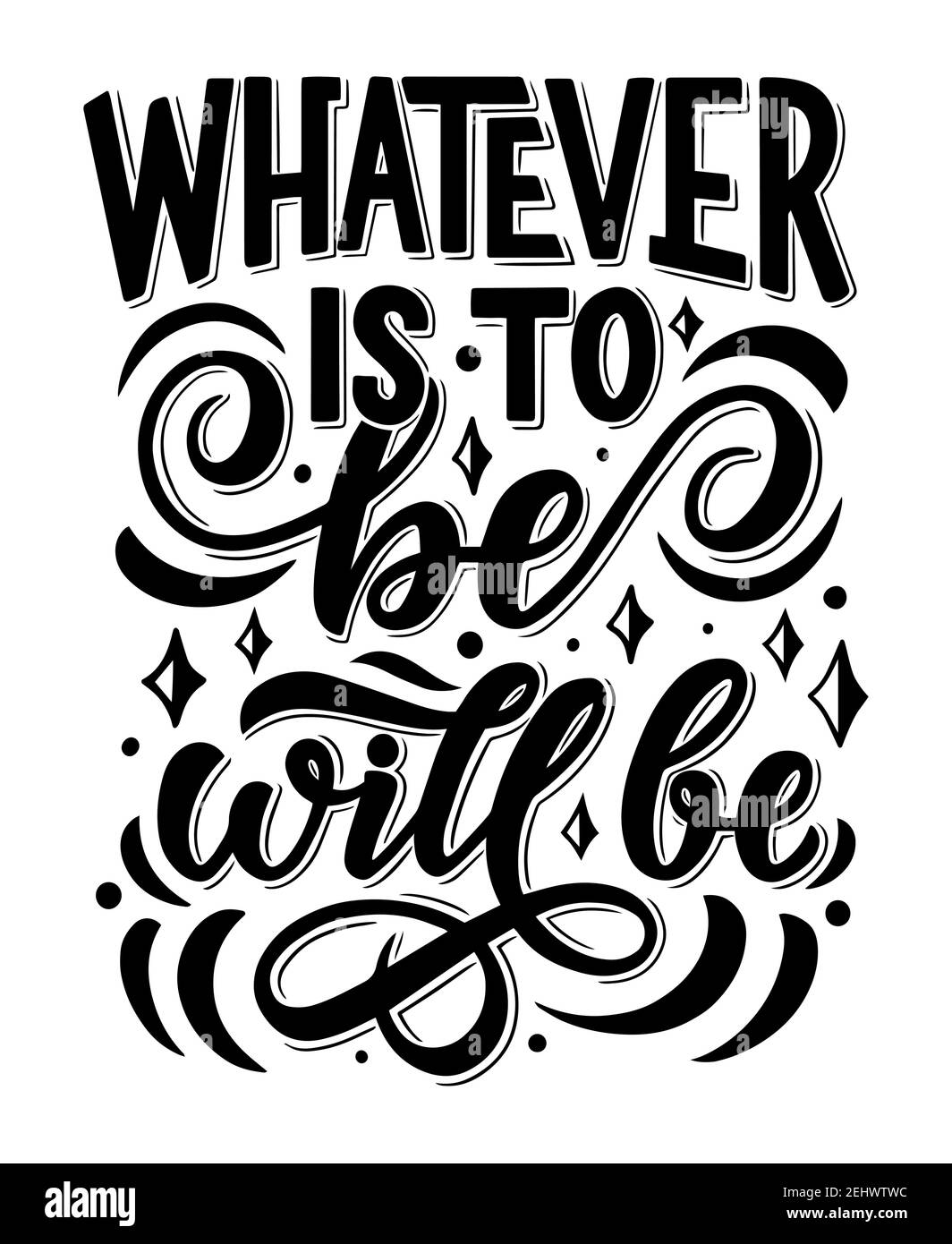 Lettering quote Whatever is to be it will be, inspirational and ...