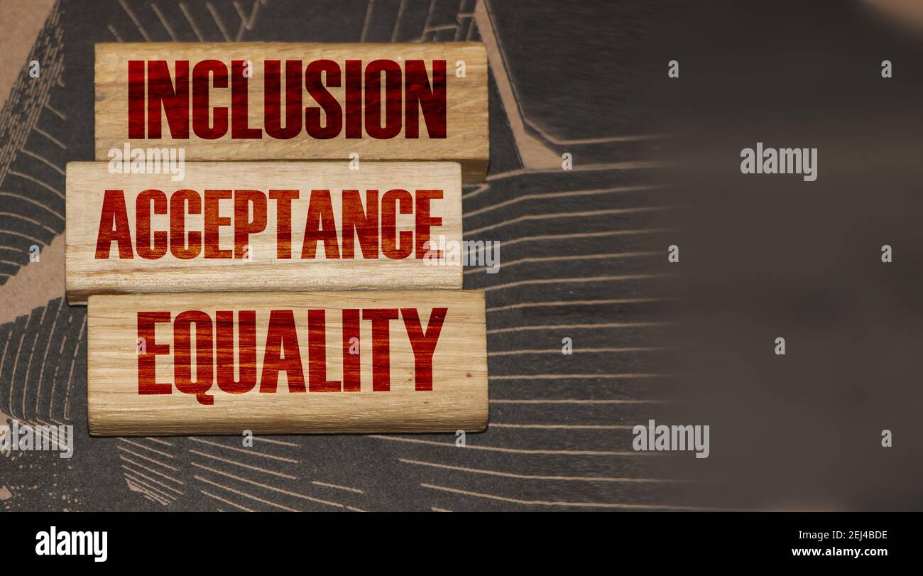 Inclusion acceptance equality words written on wooden block. Equality ...