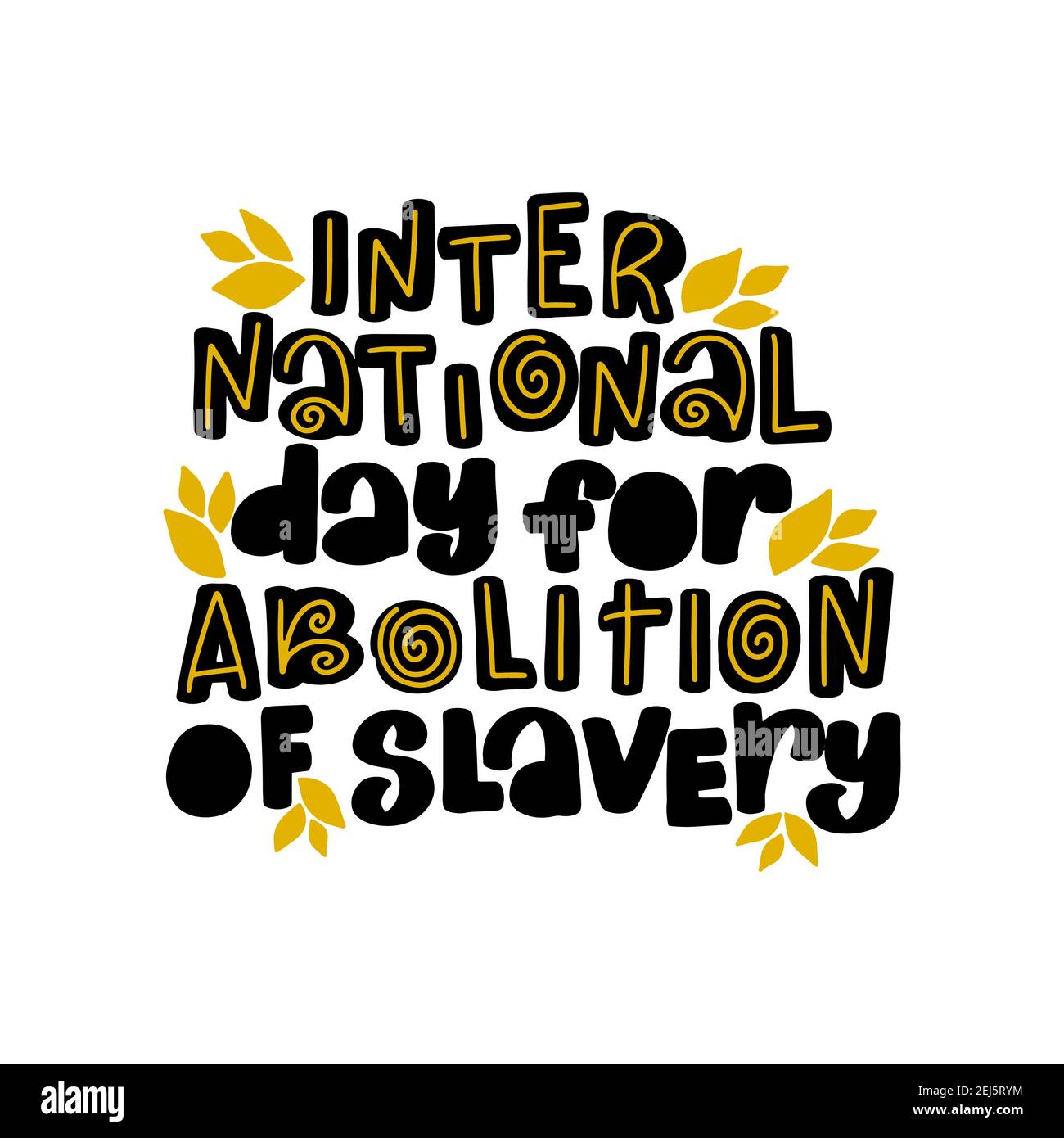 International Day of Abolition of Slavery calligraphy lettering Stock ...