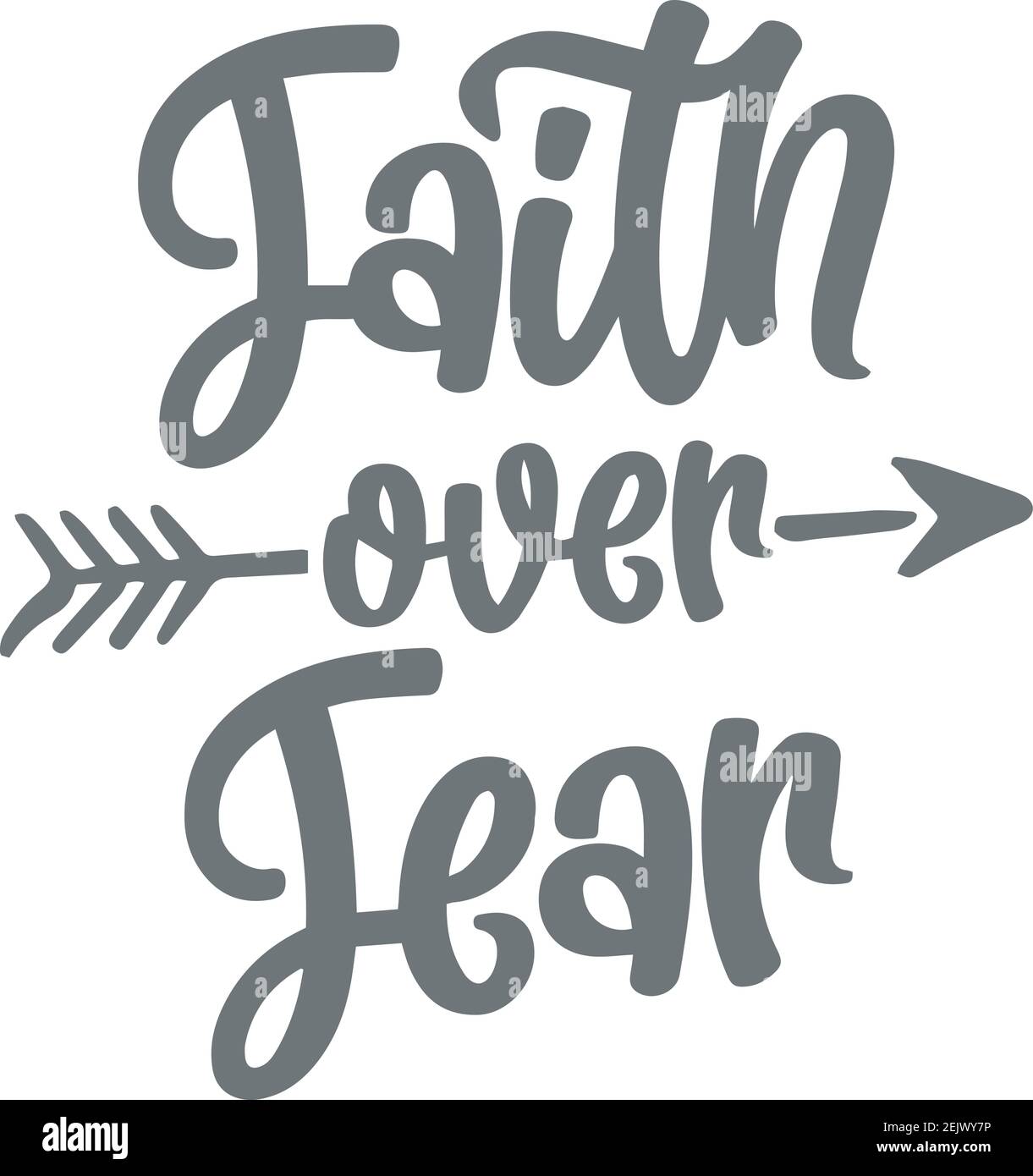Faith Over Fear High Resolution Stock Photography and Images - Alamy