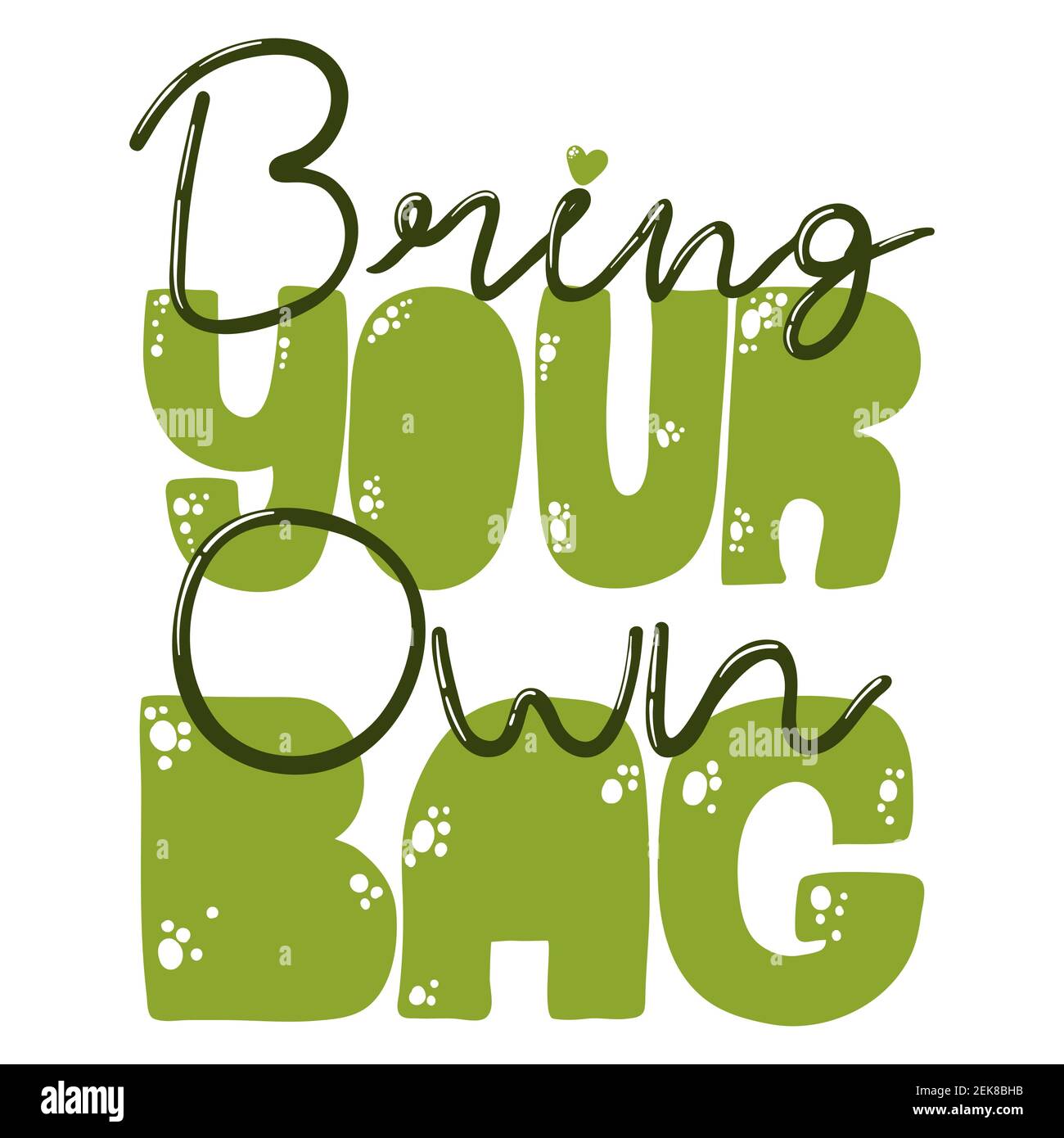 Bring your own bag hand written slogan. Lettering and illustration of ...
