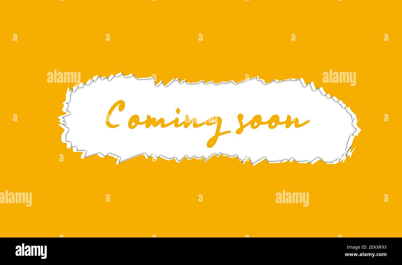 "Coming soon" text in ripped yellow background. torn paper carton ...