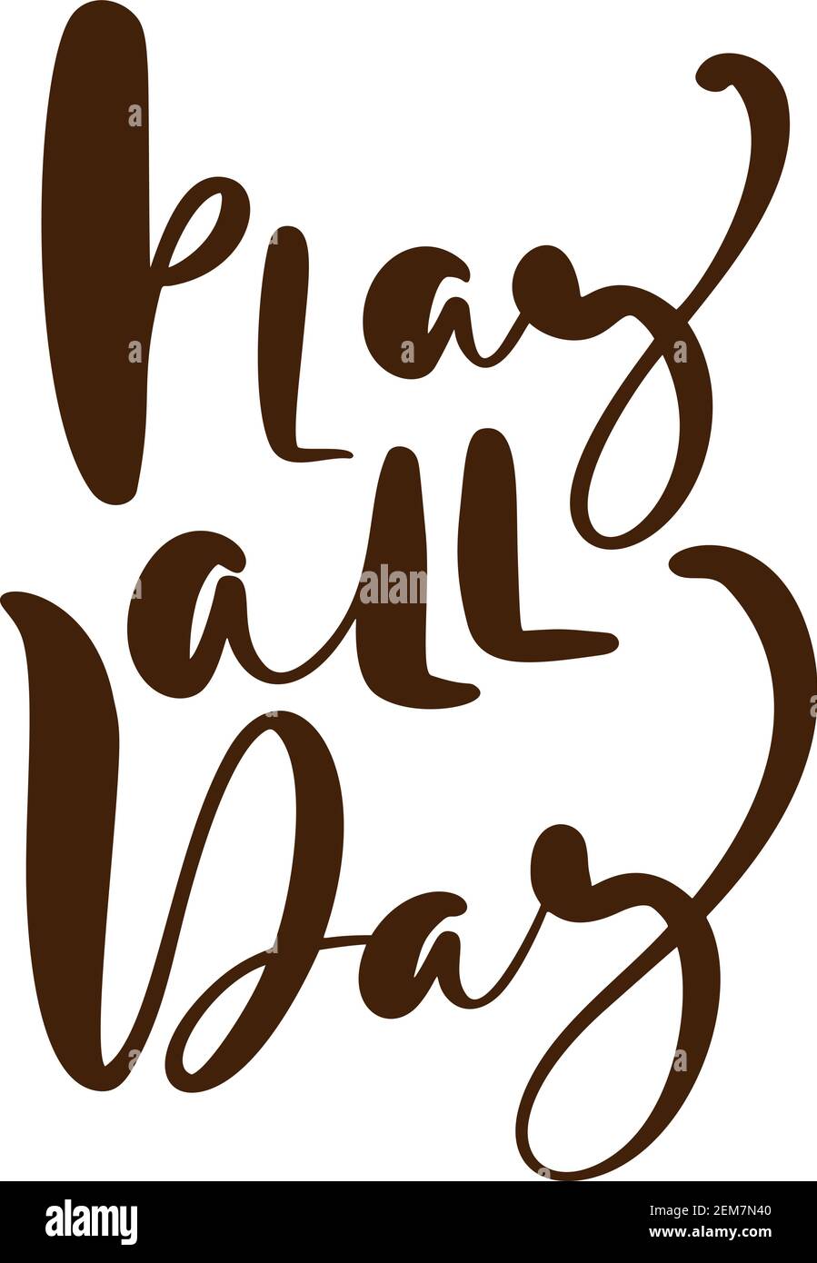 Play all day hand drawn lettering calligraphy baby text quote. Phrase ...