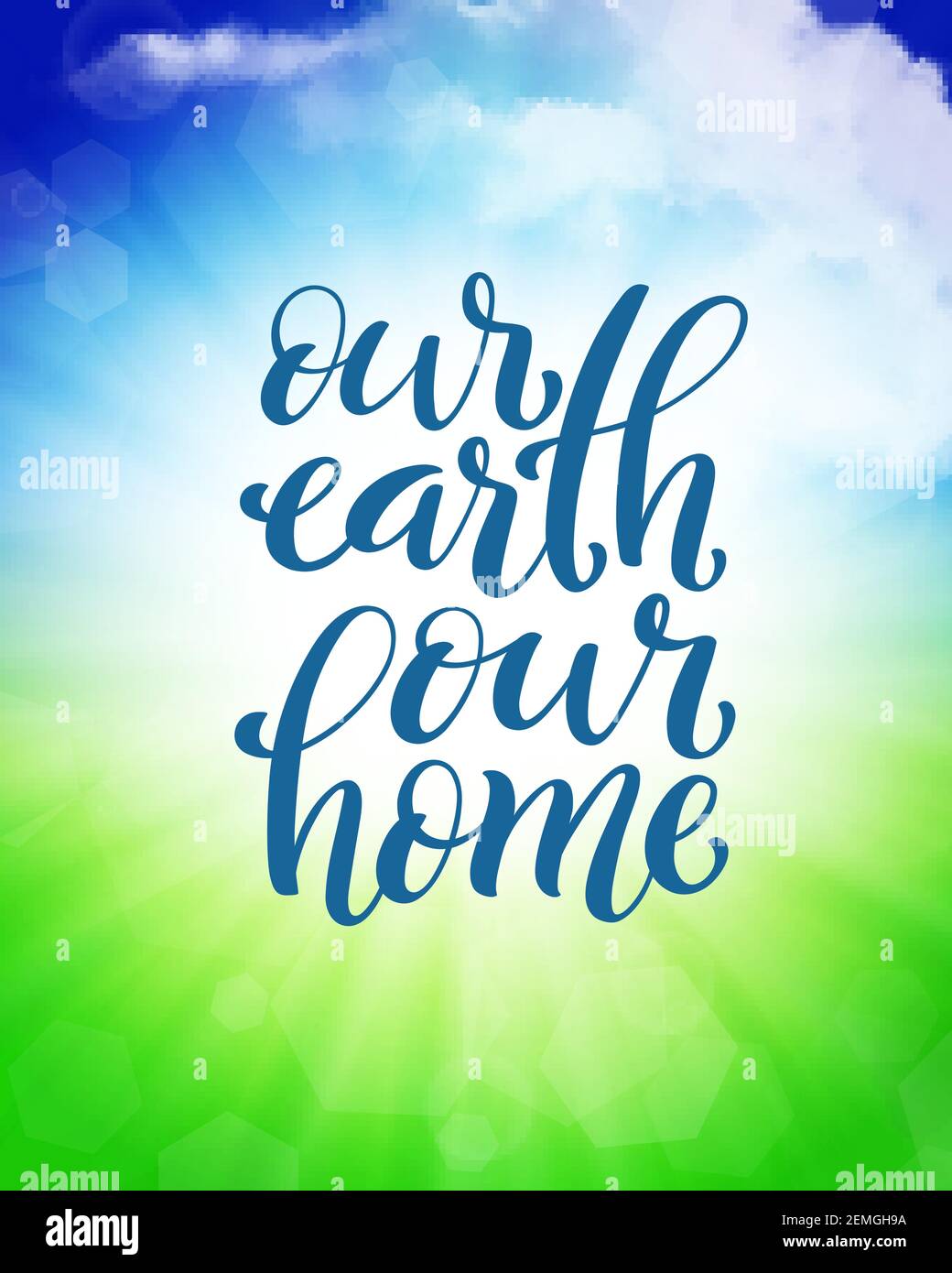 Our Earth our home. Template for poster with handdrawn lettering ...