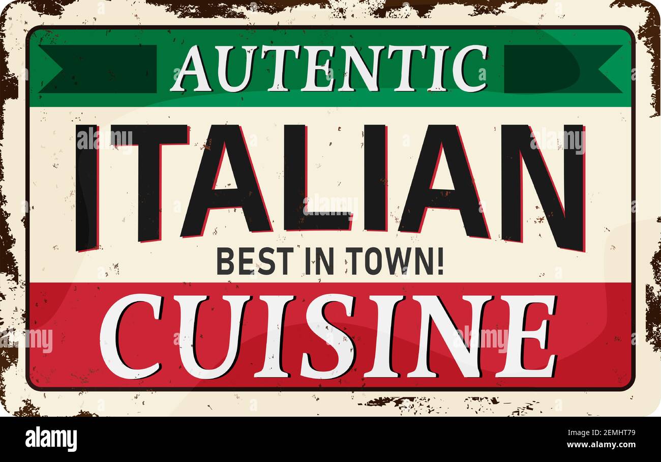 Authentic Italian cuisine vintage rusty metal sign on a white ...