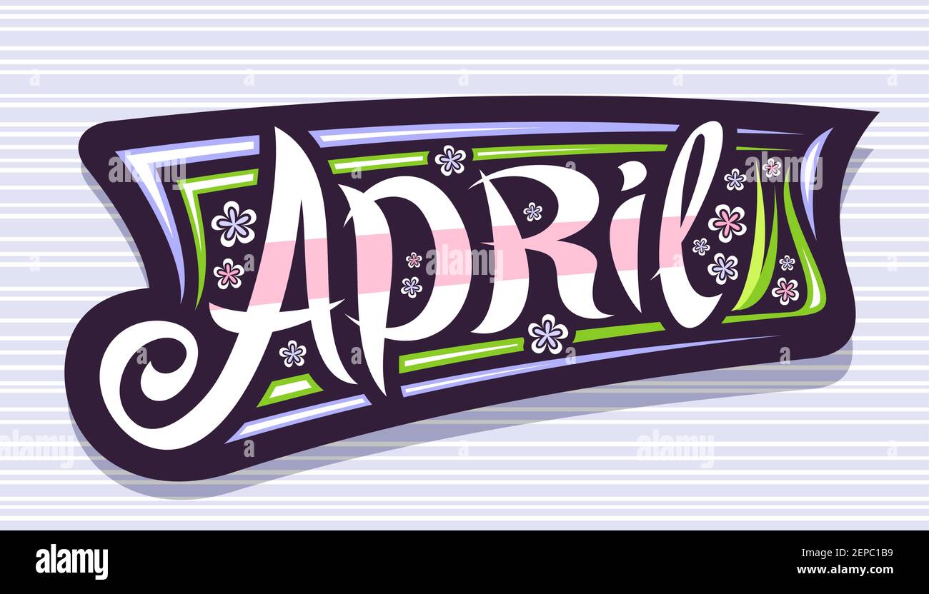 Vector banner for April, badge with curly calligraphic font, decorative ...