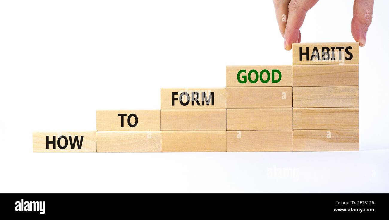 Build good habits symbol. Wooden blocks with words 'how to form good ...