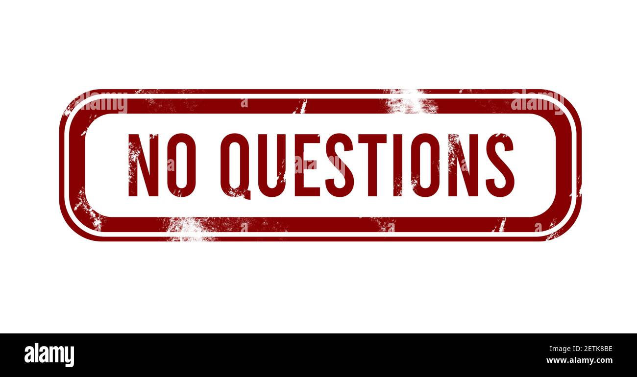 No Questions - red grunge button, stamp Stock Photo - Alamy
