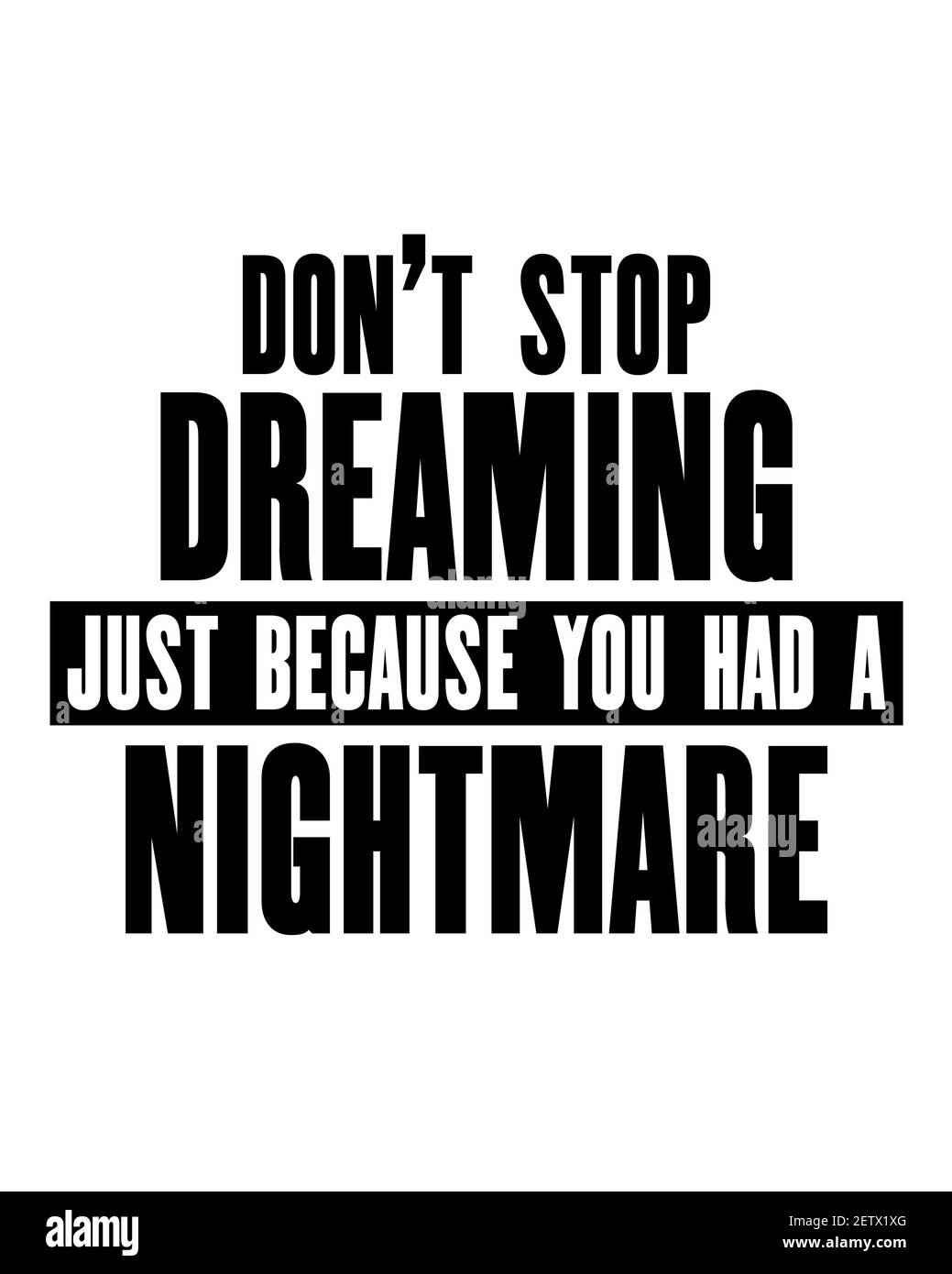 Inspiring motivation quote with text Do Not Stop Dreaming Just Because ...