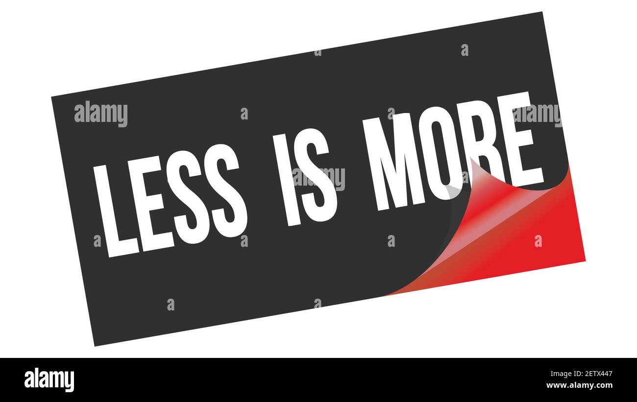 LESS IS MORE text written on black red sticker stamp Stock Photo - Alamy