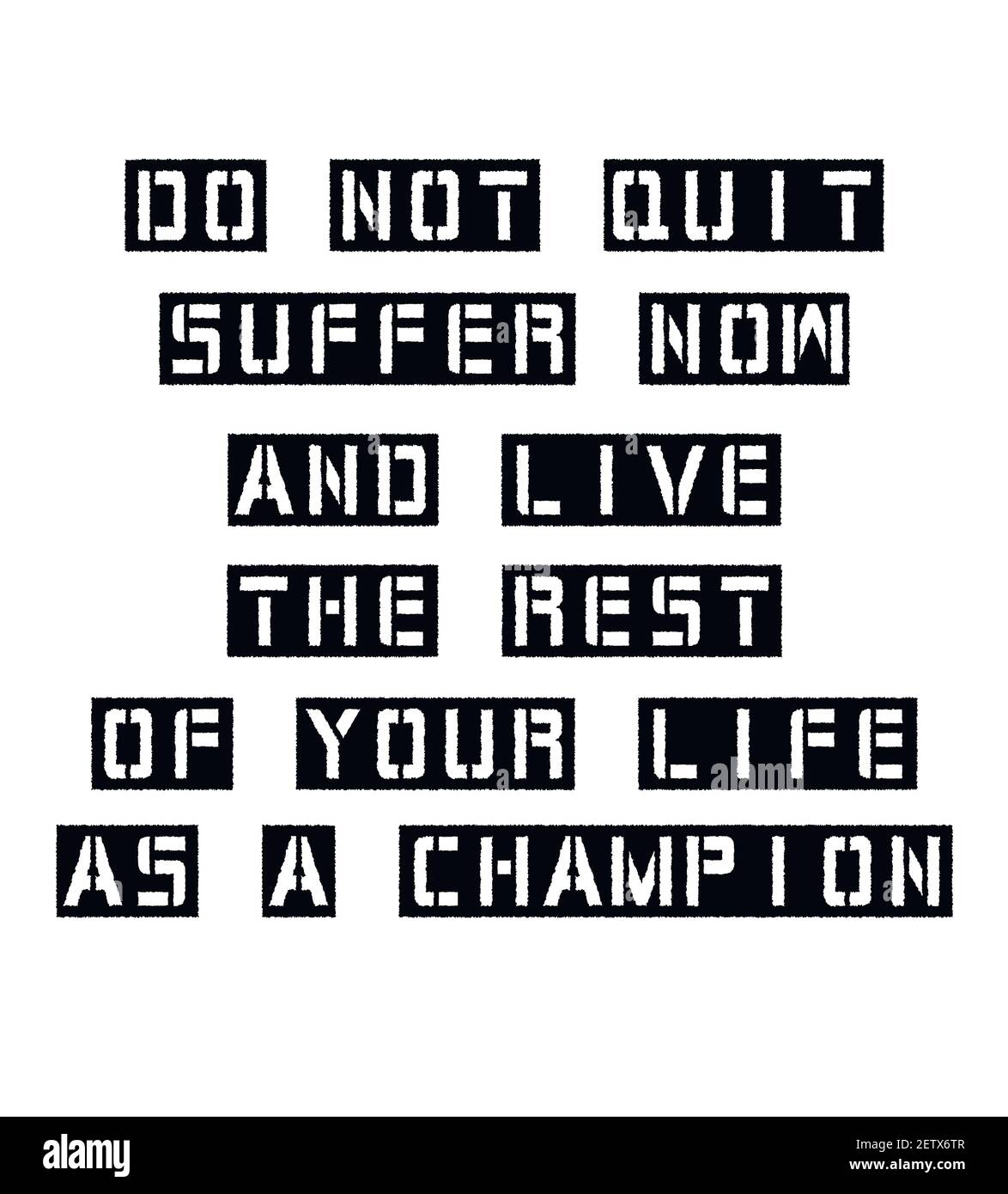 Inspiring motivation quote with text Do Not Quit Suffer Now And Live ...