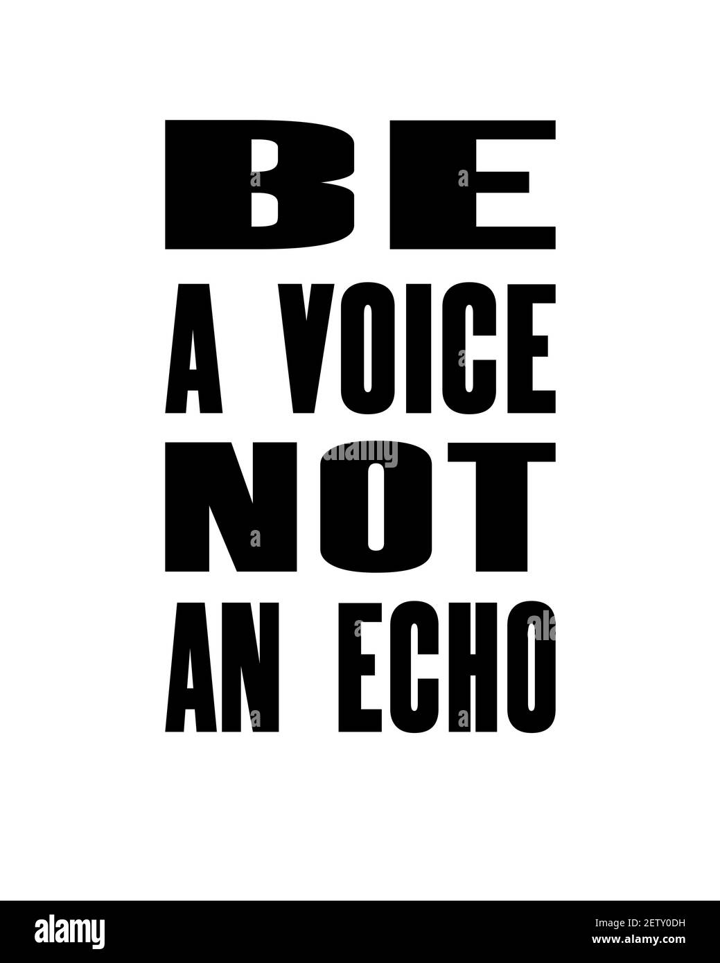Inspiring motivation quote with text Be a Voice Not an Echo. Vector ...
