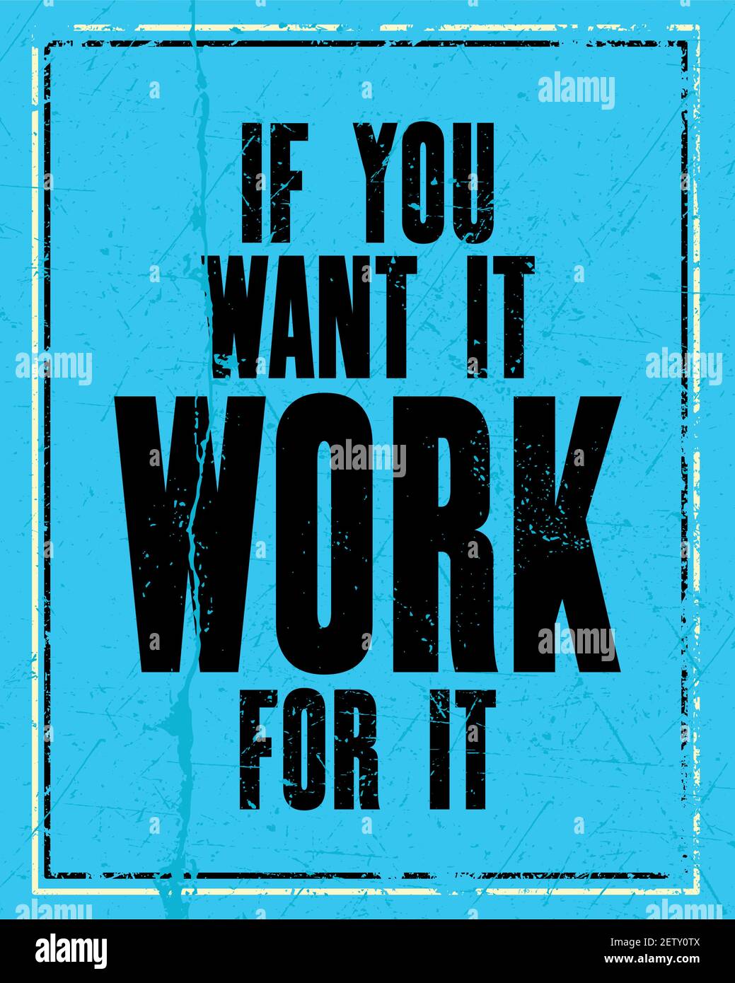 Inspiring motivation quote with text If You Want It Work For It. Vector ...