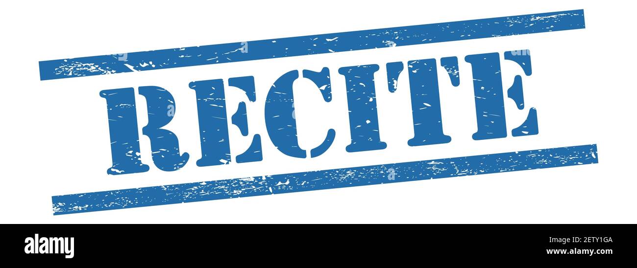 RECITE text on blue grungy vintage rubber stamp Stock Photo - Alamy