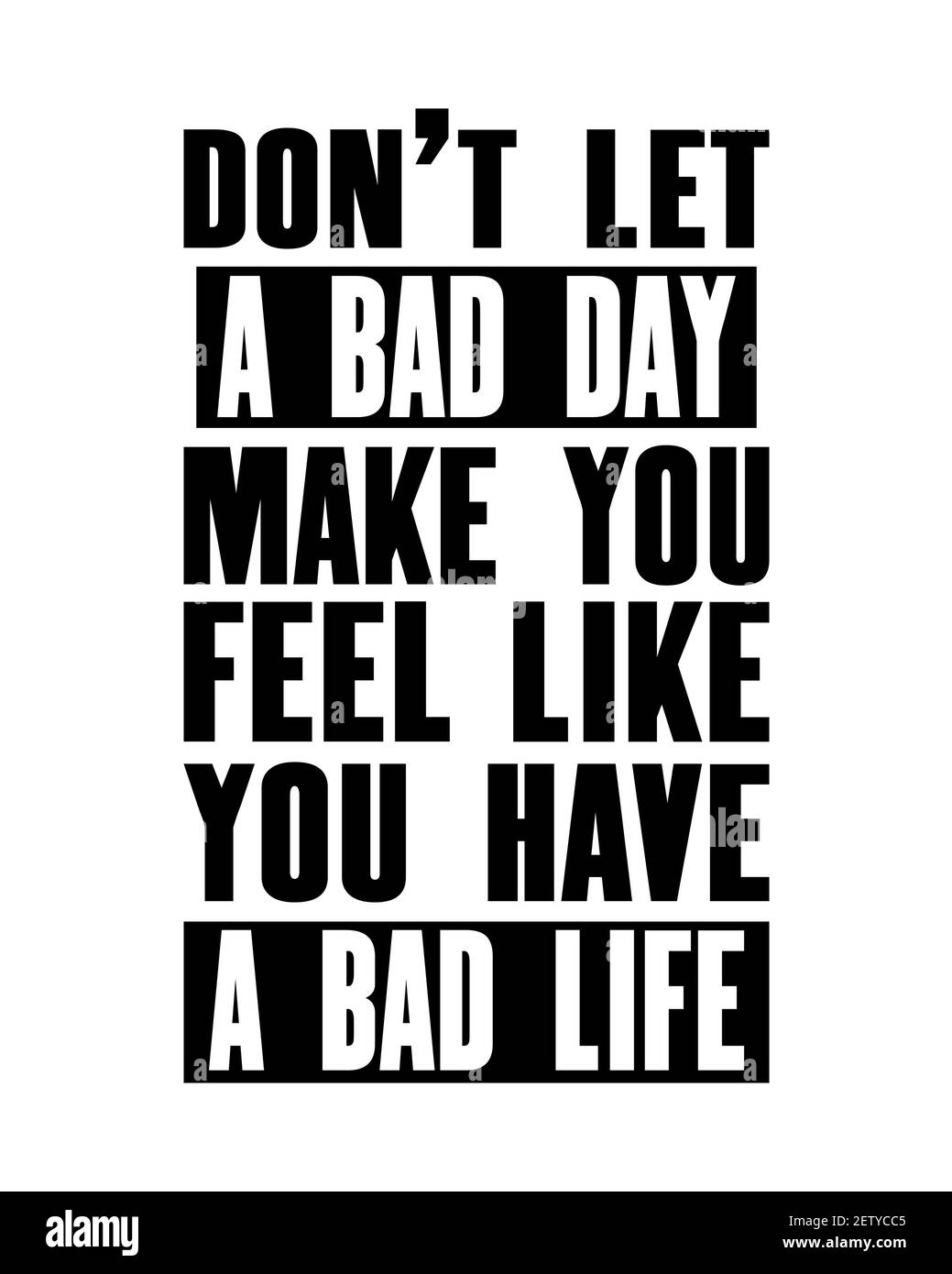Inspiring motivation quote with text Do Not Let a Bad Day Make You Feel ...