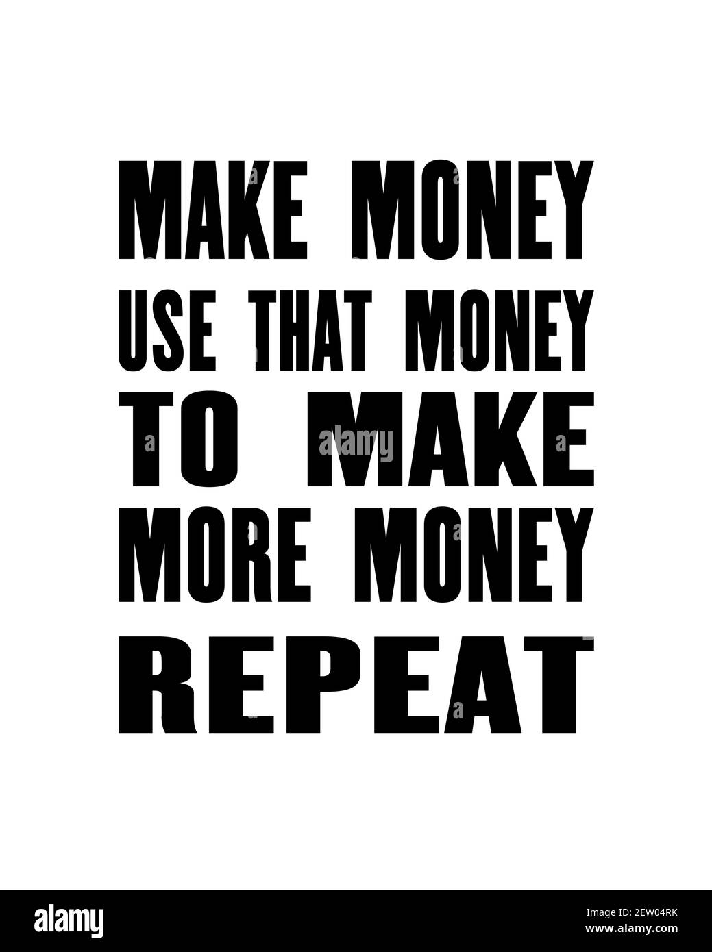 Inspiring motivation quote with text Make Money. Use That Money to Make ... Inspiring motivation quote with text Make Money. Use That Money to Make ...